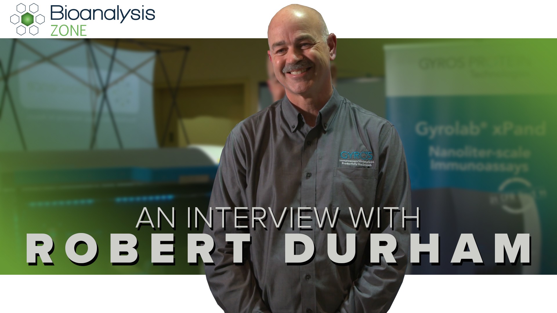 An overview of the Gyrolab® xPand with Robert Durham - Bioanalysis Zone
