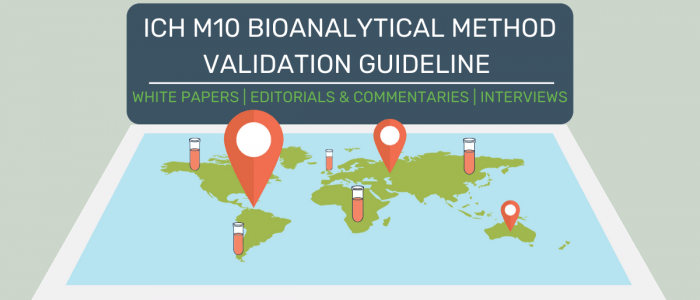 ICH M10 bioanalytical method validation: the importance of good guidance ICH M10 bioanalytical method validation: the importance of good guidance