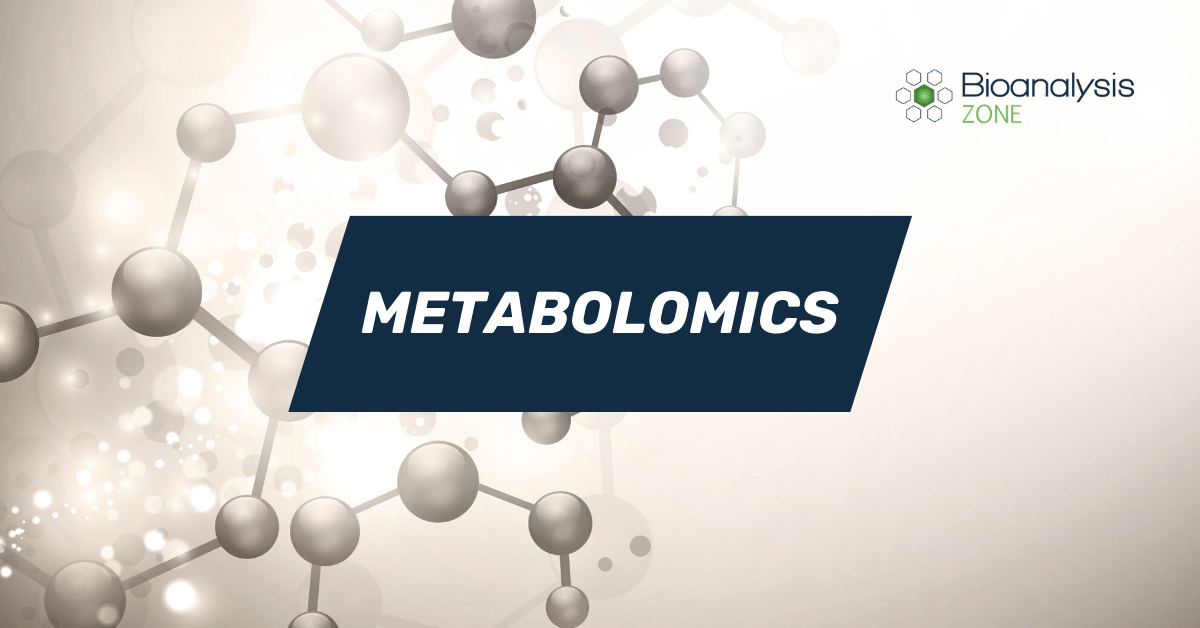 Metabolomics: an evolving field - Bioanalysis Zone Metabolomics: an evolving field - Bioanalysis Zone